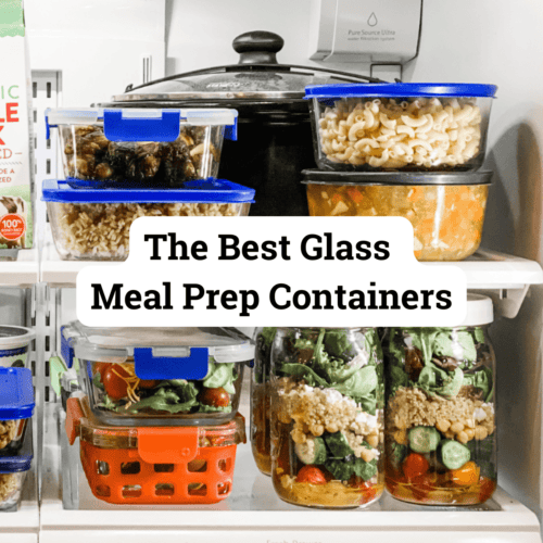 The Best Glass Meal Prep Containers for Meal Prep and Leftovers (2026 ...